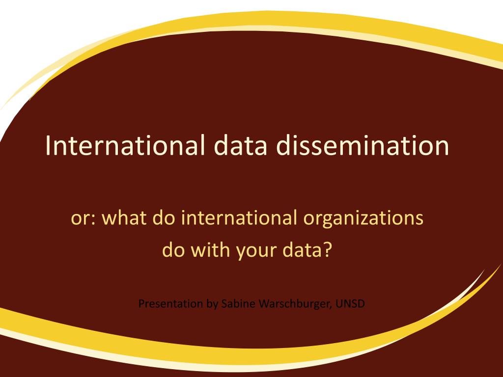 PPT - International data dissemination PowerPoint Presentation, free ...