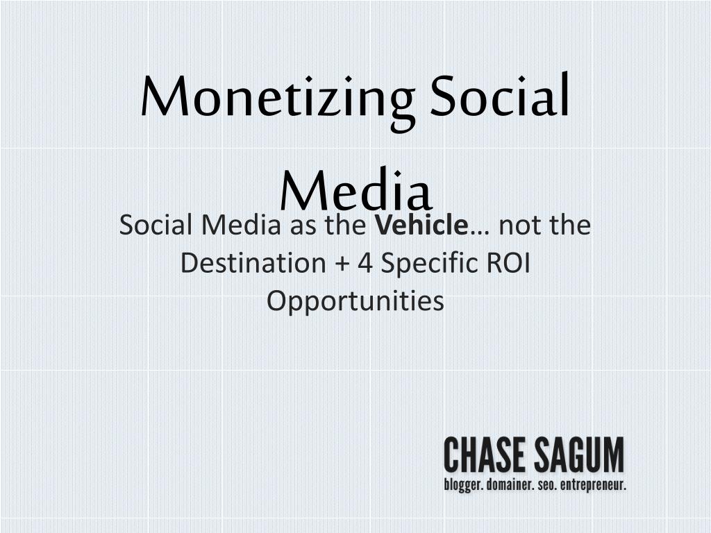 PPT - Monetizing Social Media PowerPoint Presentation, free download ...