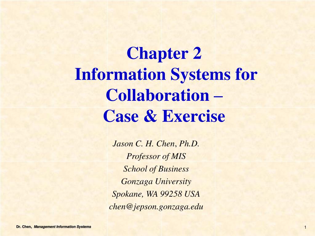 PPT - Chapter 2 Information Systems for Collaboration – Case & Exercise ...