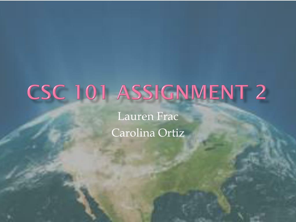 PPT - CSC 101 Assignment 2 PowerPoint Presentation, free download - ID ...