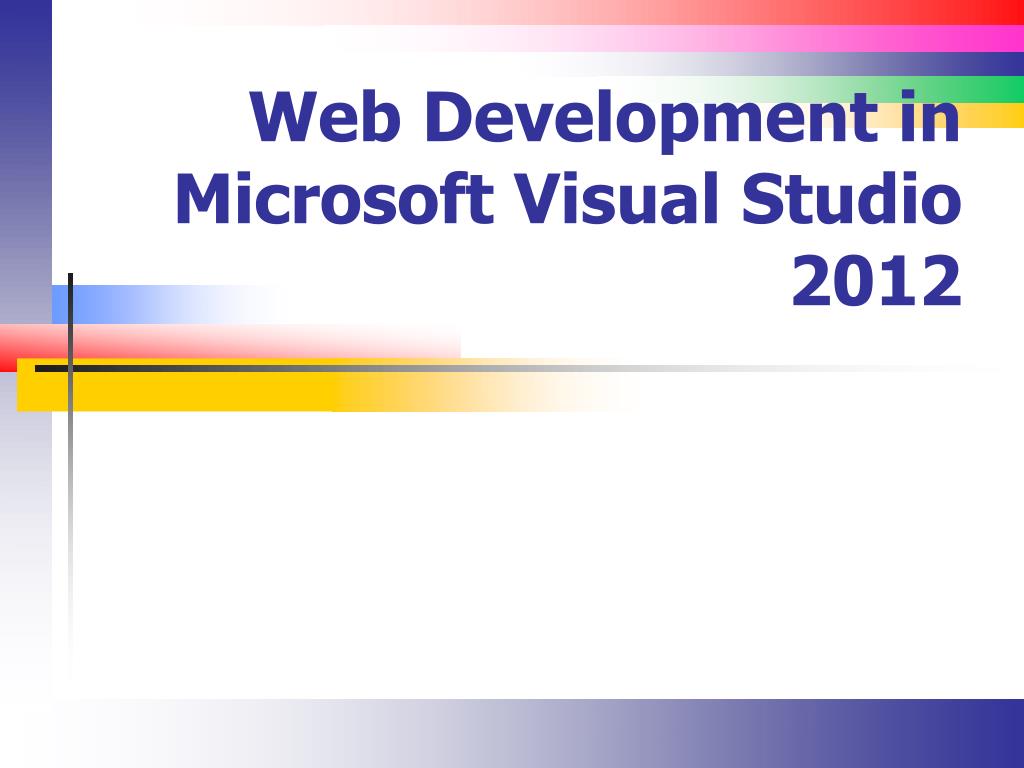 PPT - Web Development in Microsoft Visual Studio 2012 PowerPoint ...
