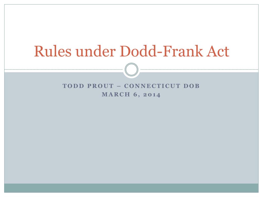 PPT - Rules under Dodd-Frank Act PowerPoint Presentation, free download ...