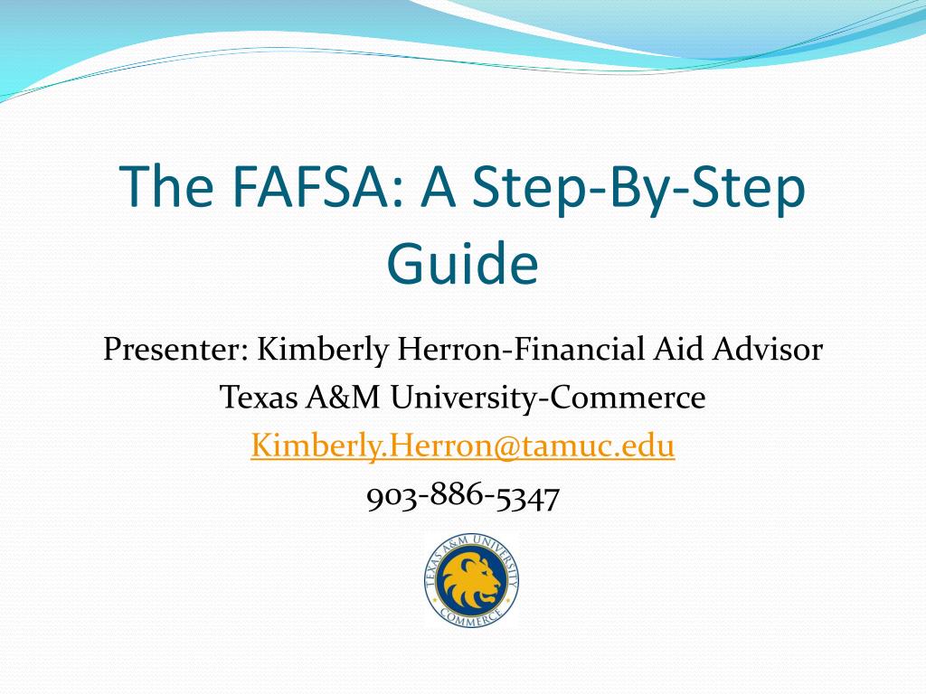 PPT - The FAFSA: A Step-By-Step Guide PowerPoint Presentation, free ...