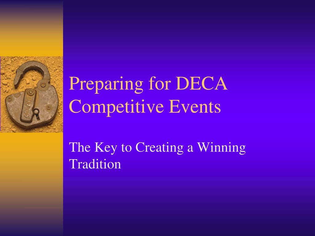 PPT - Preparing for DECA Competitive Events PowerPoint Presentation ...