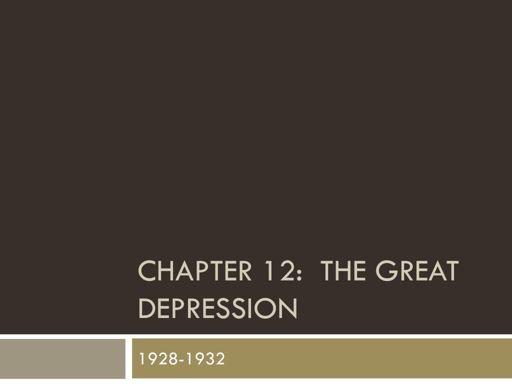 PPT - Chapter 12: The Great Depression PowerPoint Presentation, free ...
