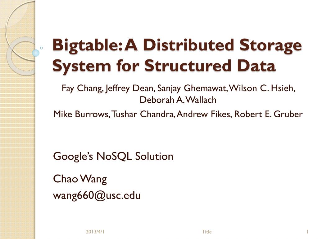 PPT - Bigtable : A Distributed Storage System for Structured Data PowerPoint Presentation - ID ...