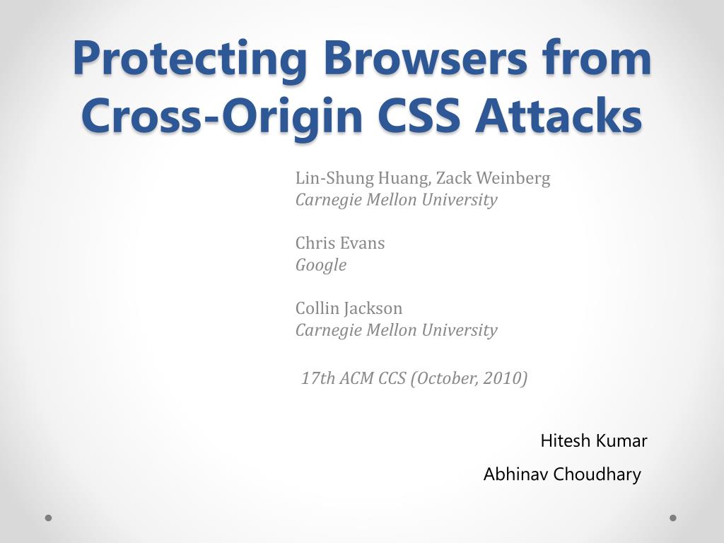 PPT - Protecting Browsers from Cross-Origin CSS Attacks PowerPoint ...