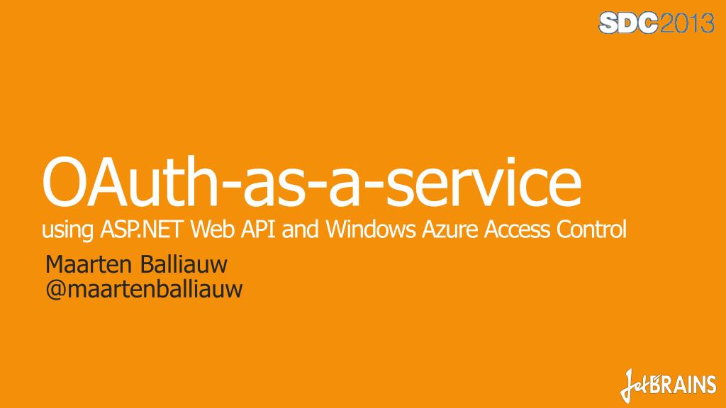 PPT - OAuth -as-a-service using ASP.NET Web API and Windows Azure Access Control PowerPoint ...