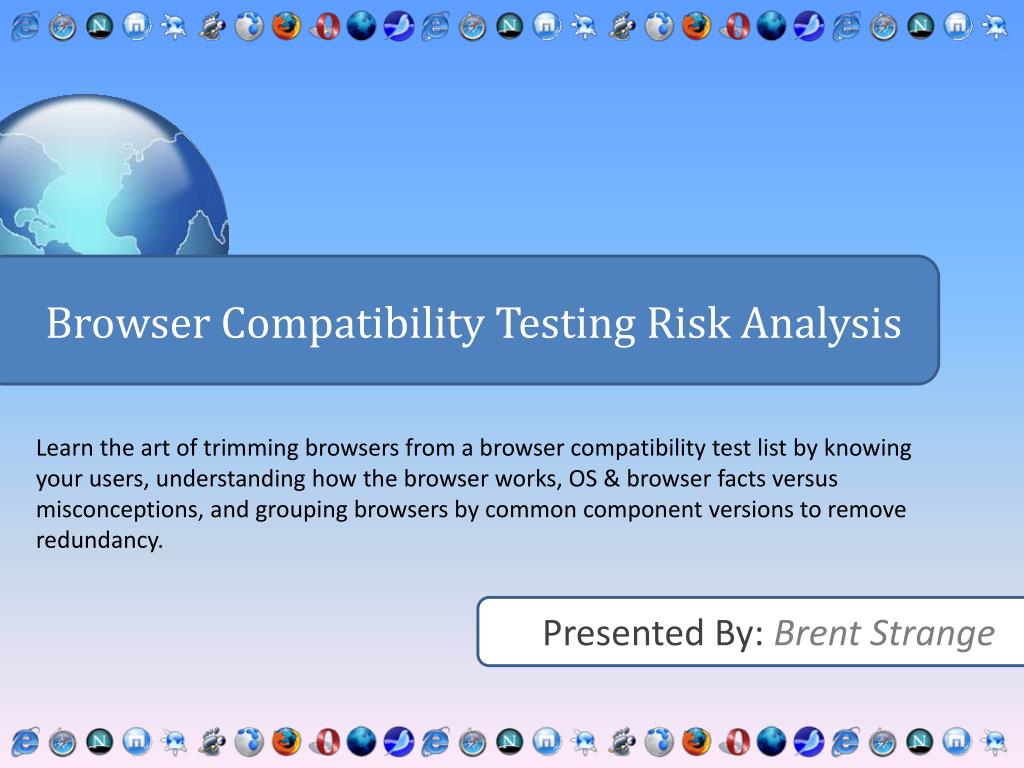 PPT - Browser Compatibility Testing Risk Analysis PowerPoint ...