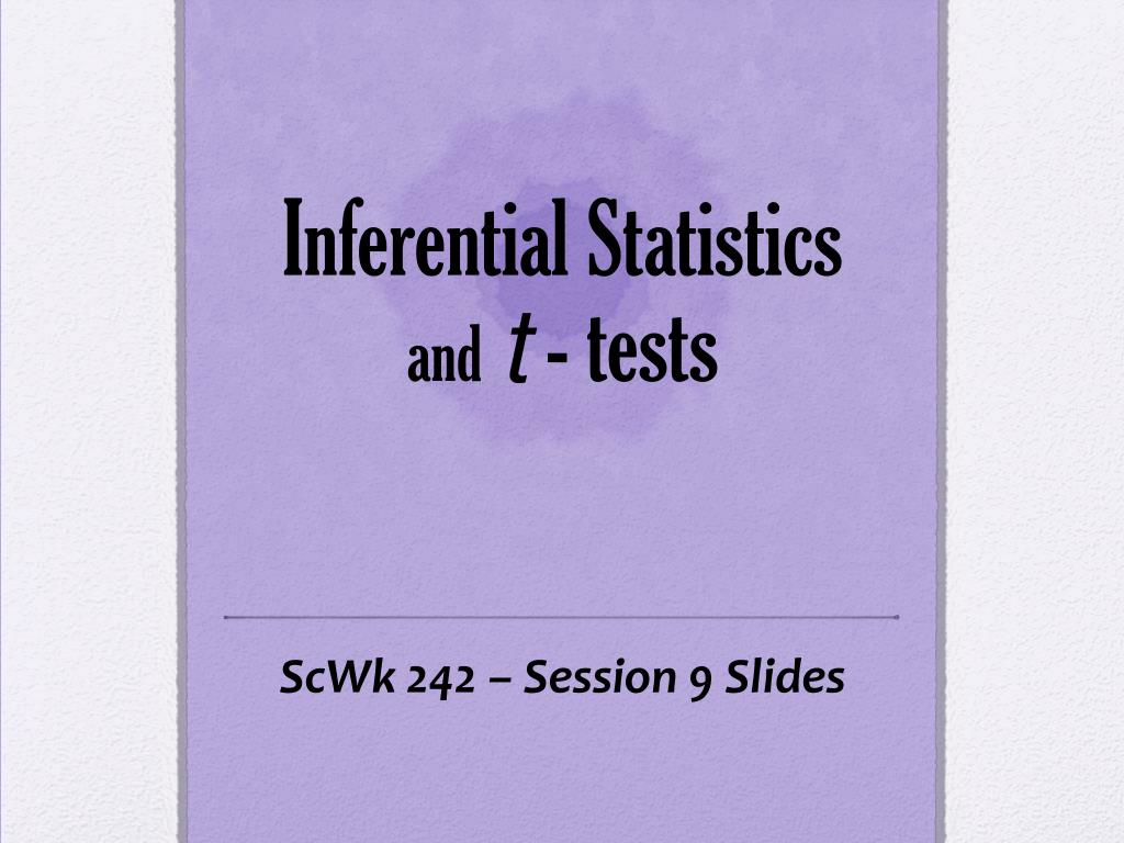 PPT - Inferential Statistics and t - tests PowerPoint Presentation ...