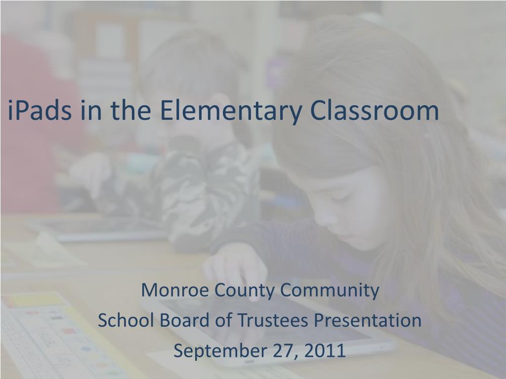 PPT - iPads in the Elementary Classroom PowerPoint Presentation, free ...