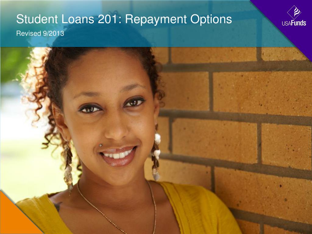 PPT - Student Loans 201: Repayment Options PowerPoint Presentation ...