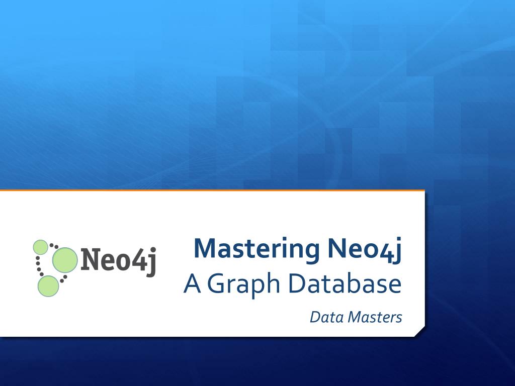 PPT - Mastering Neo4j A Graph Database PowerPoint Presentation, free ...