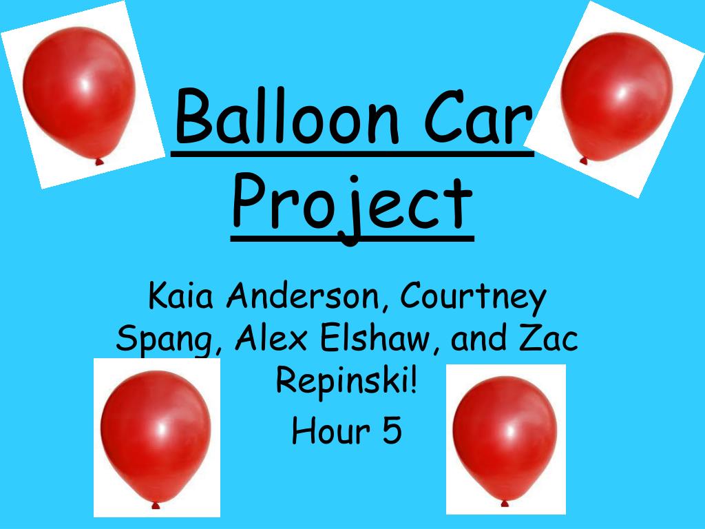 PPT - Balloon Car Project PowerPoint Presentation, free download - ID ...