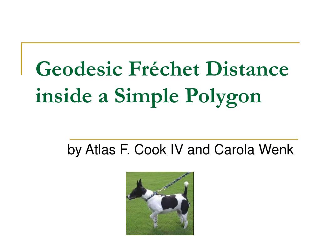 PPT - Geodesic Fréchet Distance inside a Simple Polygon PowerPoint ...