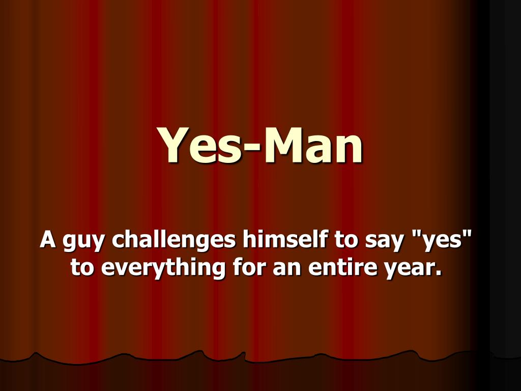 PPT - Yes-Man PowerPoint Presentation, free download - ID:1700236