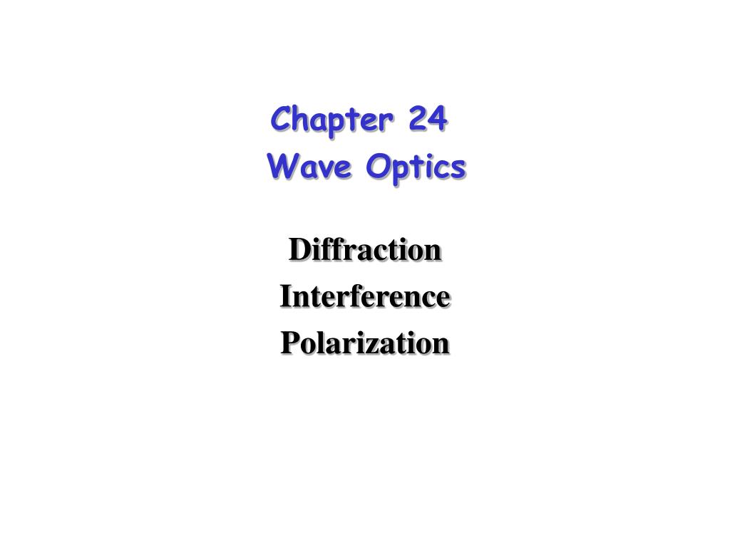 PPT - Chapter 24 Wave Optics PowerPoint Presentation, free download ...