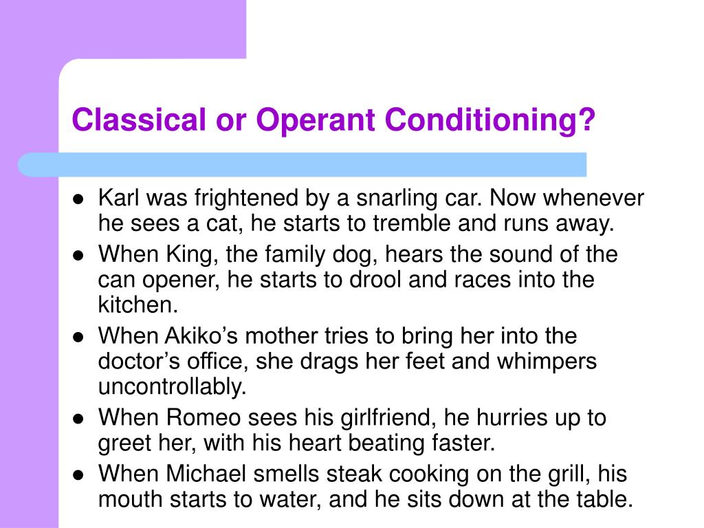PPT - Classical or Operant Conditioning? PowerPoint Presentation, free download - ID:1700857