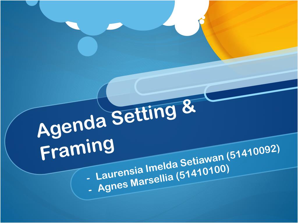PPT - Agenda Setting & Framing PowerPoint Presentation, free download ...