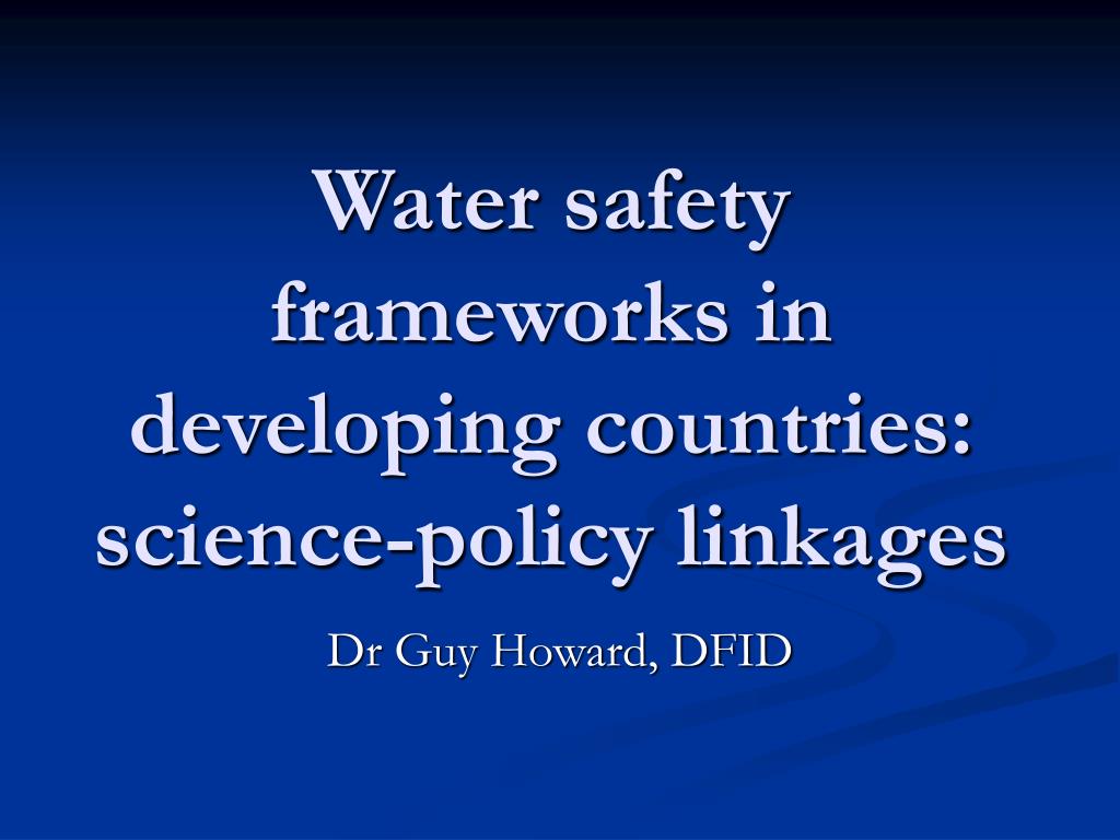 PPT - Water safety frameworks in developing countries: science-policy ...