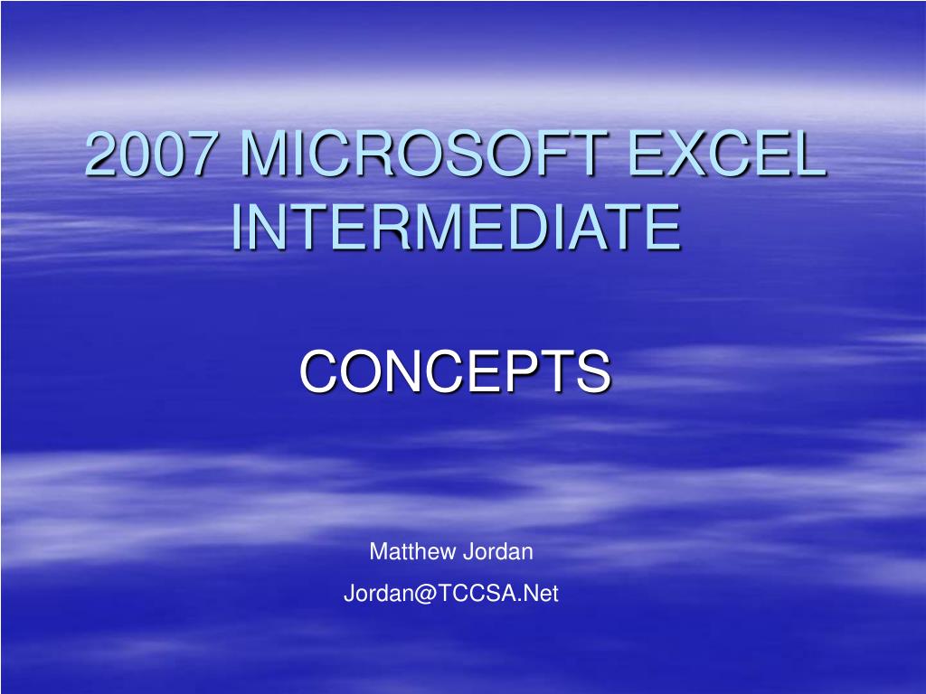 PPT - 2007 MICROSOFT EXCEL INTERMEDIATE PowerPoint Presentation, free ...