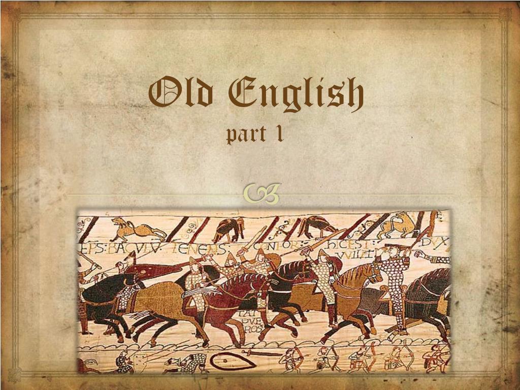 PPT - Old English part 1 PowerPoint Presentation, free download - ID ...