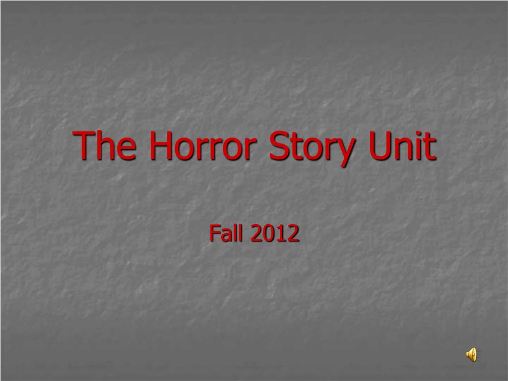 PPT - The Horror Story Unit PowerPoint Presentation, free download - ID ...