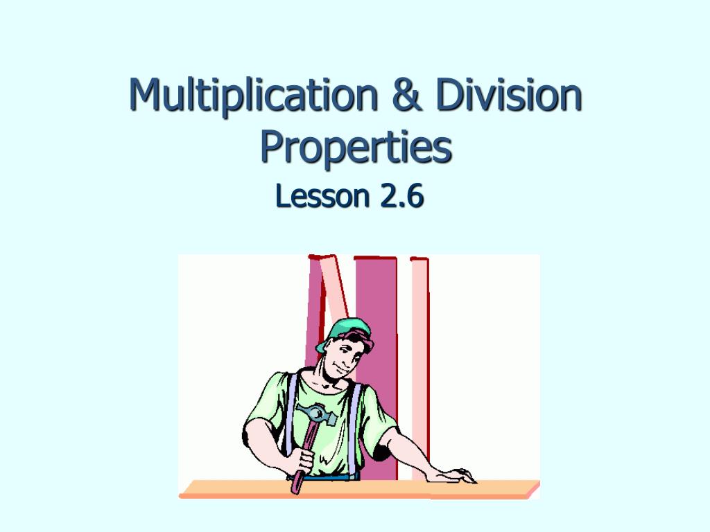 PPT - Multiplication & Division Properties PowerPoint Presentation - ID ...