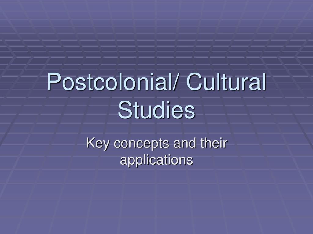 PPT - Postcolonial/ Cultural Studies PowerPoint Presentation, free ...