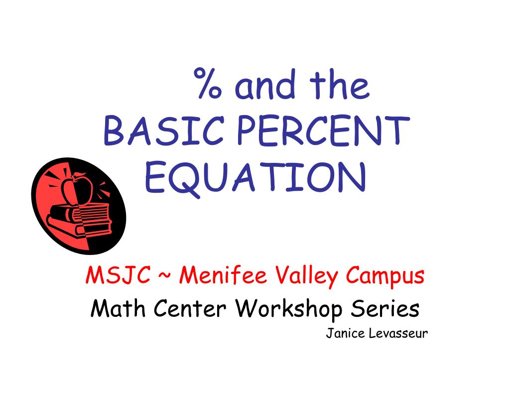 PPT - % and the BASIC PERCENT EQUATION PowerPoint Presentation, free ...