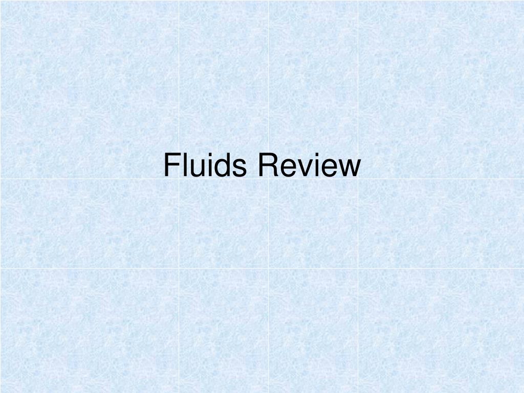 PPT - Fluids Review PowerPoint Presentation, free download - ID:1704214