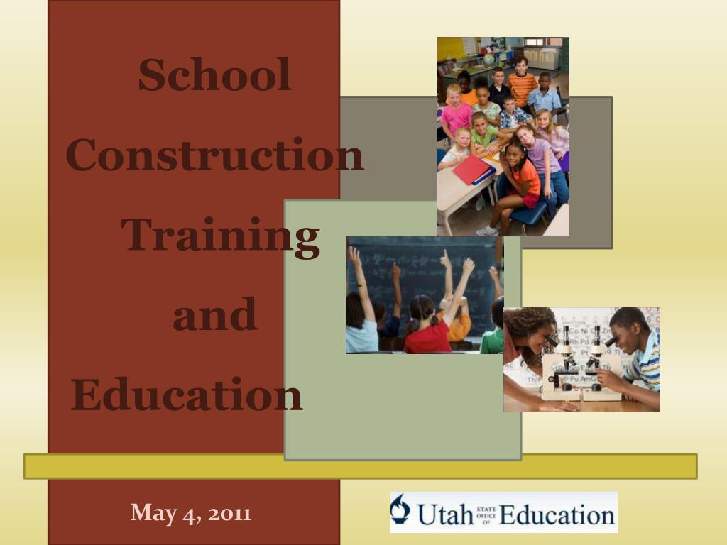 PPT - School Construction Training and Education PowerPoint ...