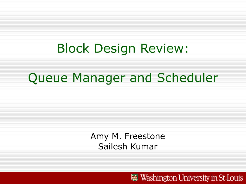 PPT - Block Design Review: Queue Manager and Scheduler PowerPoint ...
