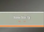 PPT - SCENE SIZE UP PowerPoint Presentation, free download - ID:1201496