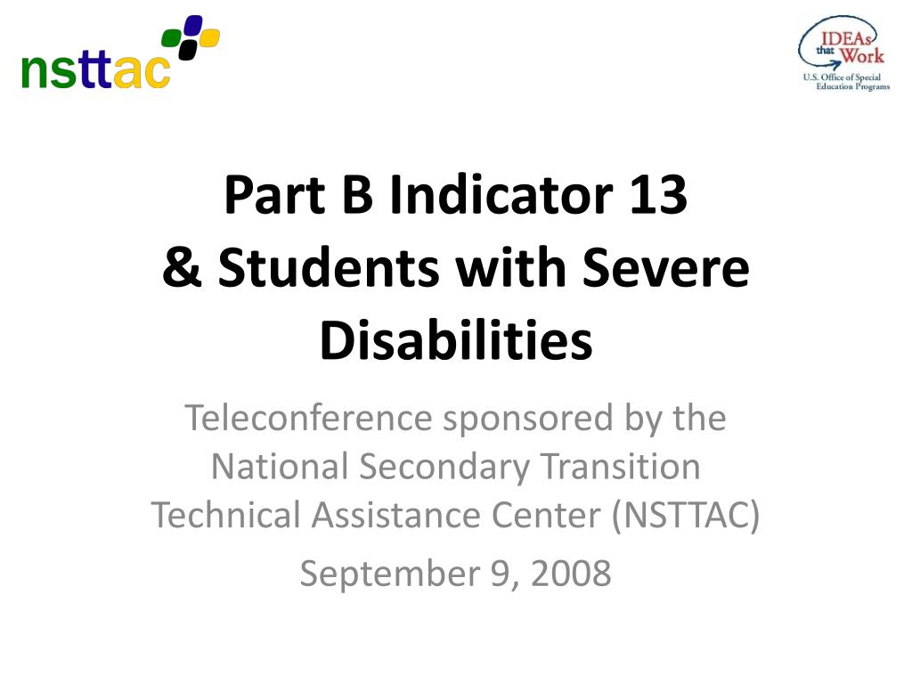 PPT - Part B Indicator 13 & Students with Severe Disabilities ...