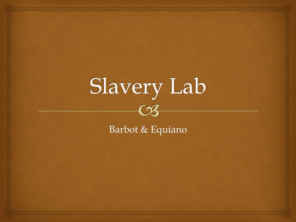 PPT - Slavery Lab PowerPoint Presentation, free download - ID:1707284