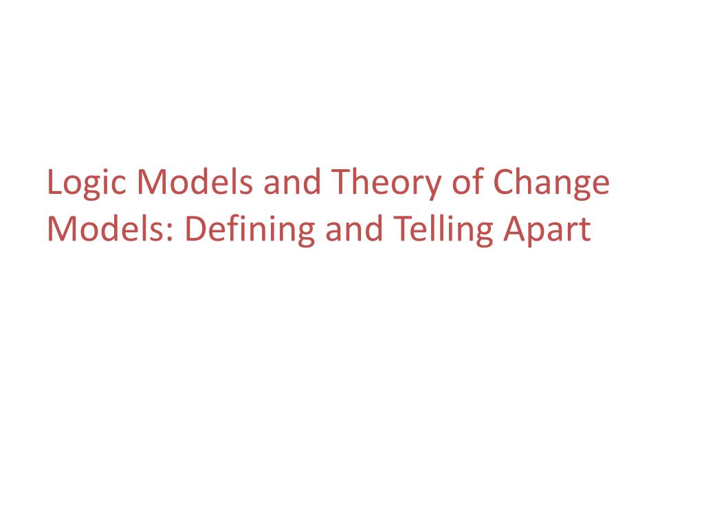 PPT - Logic Models and Theory of Change Models: Defining and Telling ...