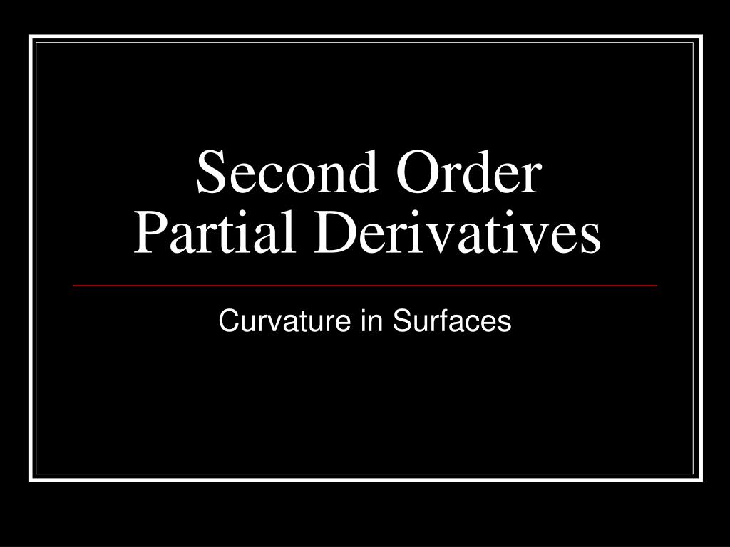 PPT - Second Order Partial Derivatives PowerPoint Presentation, free ...