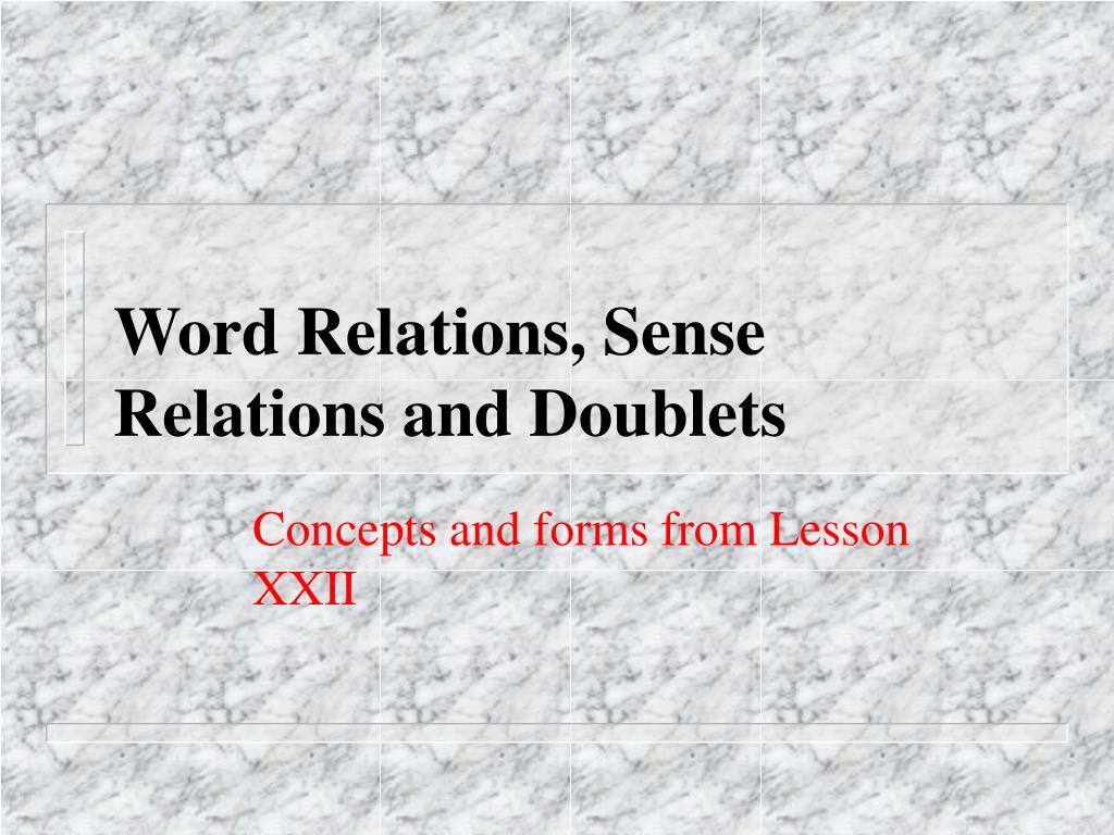 PPT - Word Relations, Sense Relations and Doublets PowerPoint ...