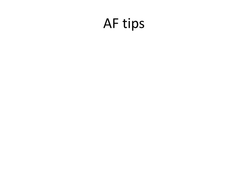 PPT - AF tips PowerPoint Presentation, free download - ID:1710011