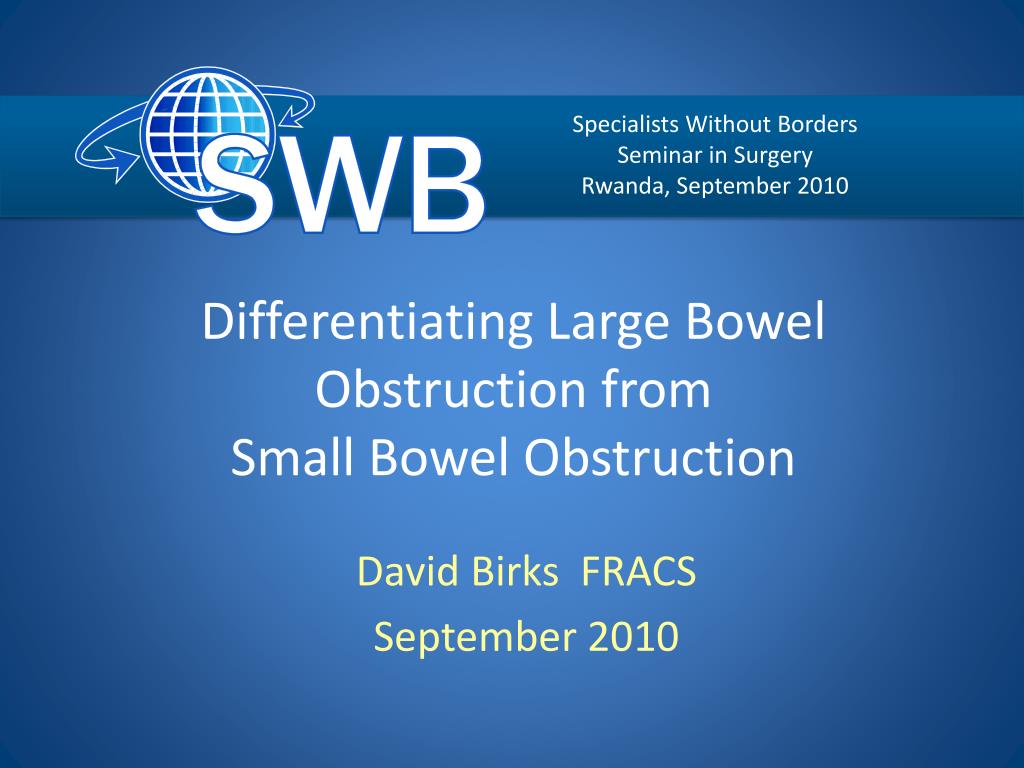 PPT - Differentiating Large Bowel Obstruction from Small Bowel ...