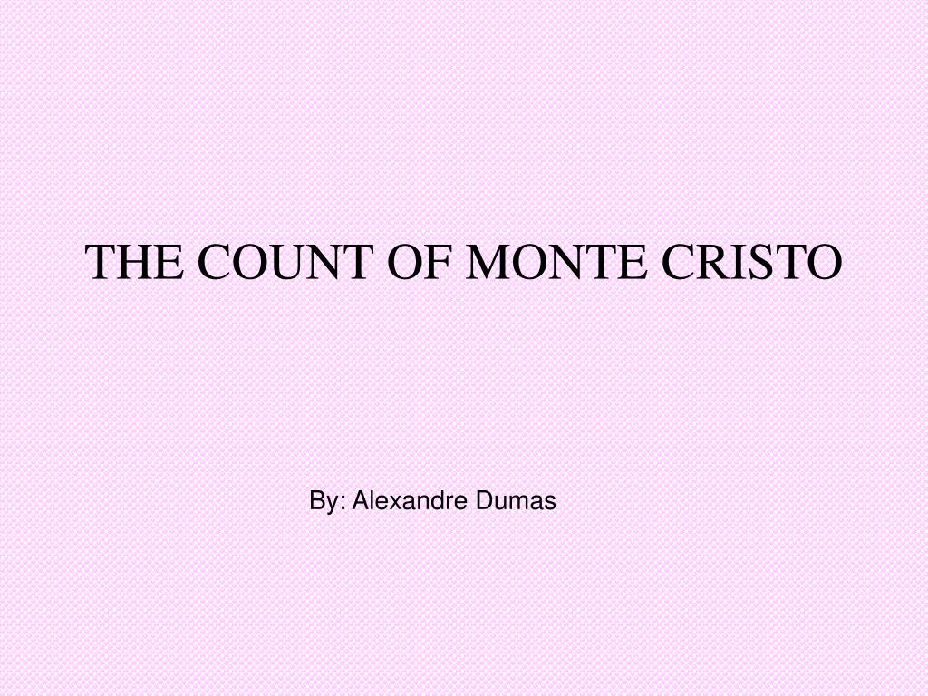 PPT - THE COUNT OF MONTE CRISTO PowerPoint Presentation, free download ...