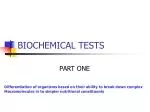 PPT - BIOCHEMICAL TESTS PowerPoint Presentation, free download - ID:6696885