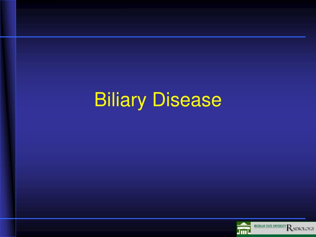 PPT - Biliary Disease PowerPoint Presentation, free download - ID:1710775