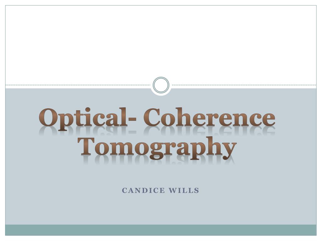 PPT - Optical- Coherence Tomography PowerPoint Presentation, free ...