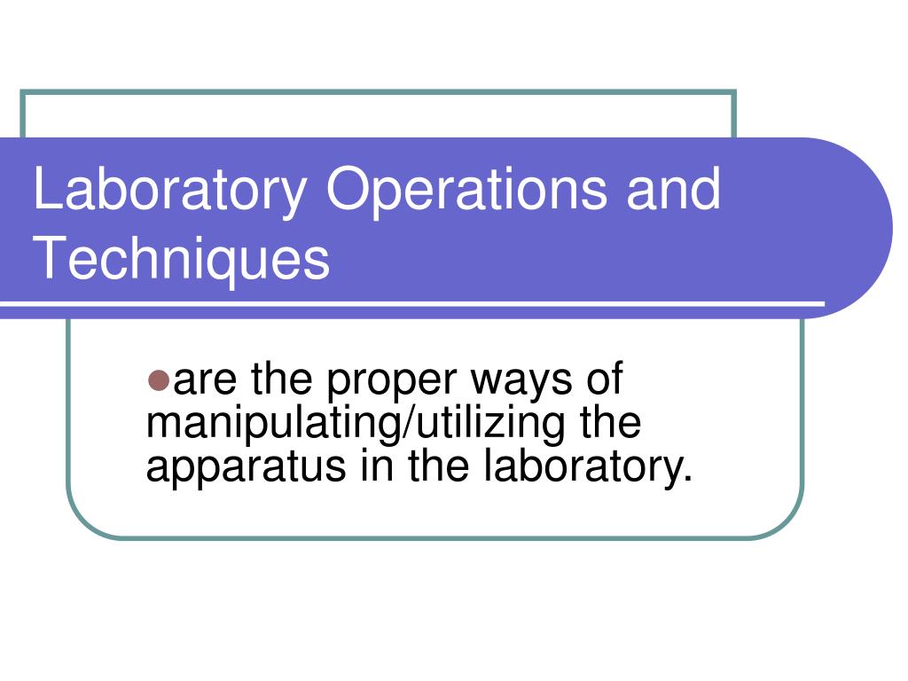 PPT - Laboratory Operations and Techniques PowerPoint Presentation ...