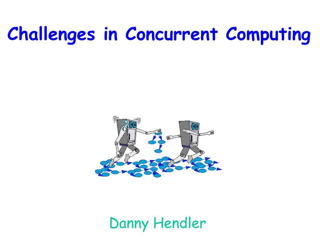 PPT - Challenges in Concurrent Computing PowerPoint Presentation, free ...