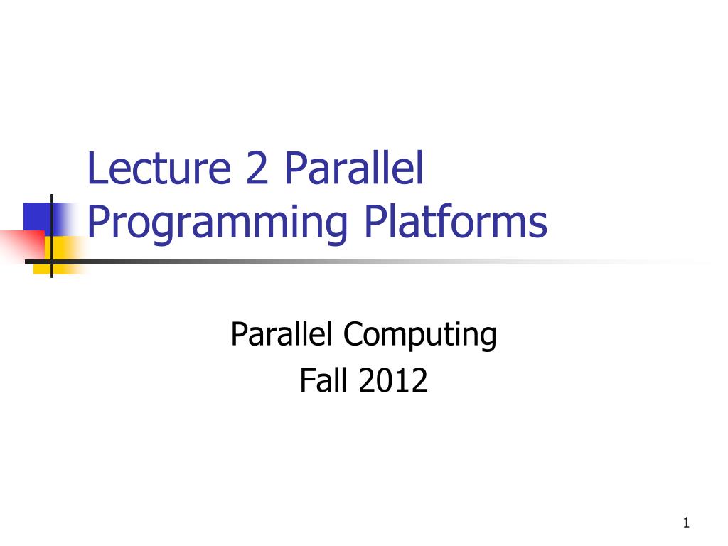 PPT - Lecture 2 Parallel Programming Platforms PowerPoint Presentation ...