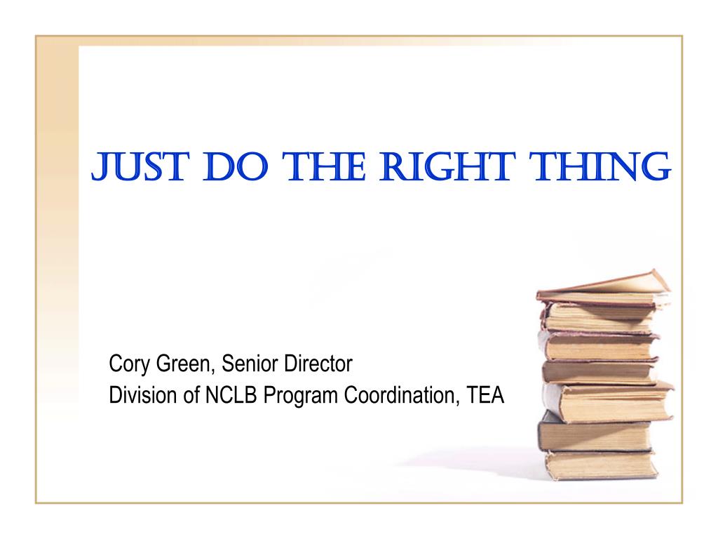 PPT - Just Do The Right Thing PowerPoint Presentation, free download ...
