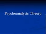PPT - Psychoanalytic Theory PowerPoint Presentation, free download - ID ...